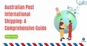 Australian Post International Shipping: A Comprehensive Guide