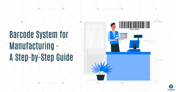 Barcode System for Manufacturing - A Step-by-Step Guide