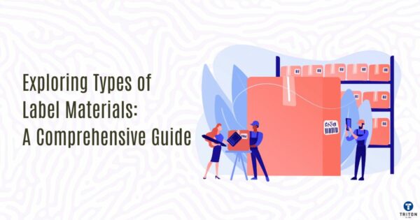 Exploring Types of Label Materials: A Comprehensive Guide