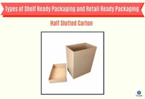 Shelf-Ready Packaging and Retail-Ready Packaging - Explained