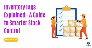 Inventory Tags Explained - A Guide to Smarter Stock Control