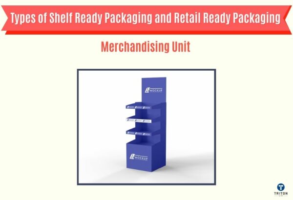 Shelf-Ready Packaging and Retail-Ready Packaging - Explained
