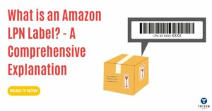What is an Amazon LPN Label? - A Comprehensive Explanation